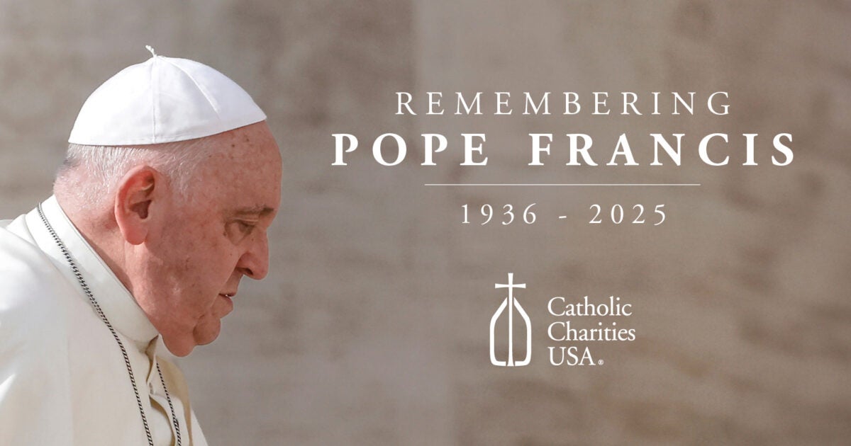CCUSA mourns the passing of Pope Francis - Catholic Charities USA